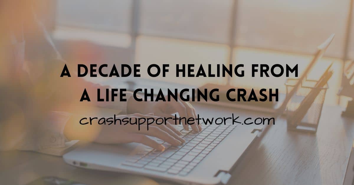 A Decade of Healing from a Life-Changing Crash